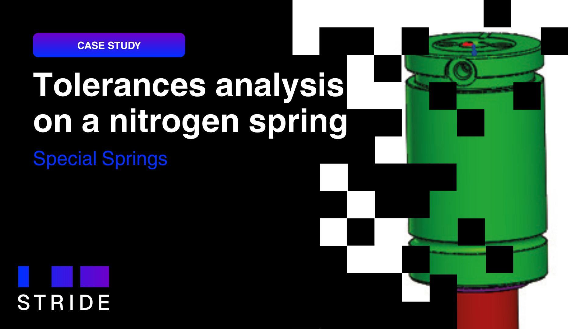 Tolerances analysis on a nitrogen spring | STRIDE